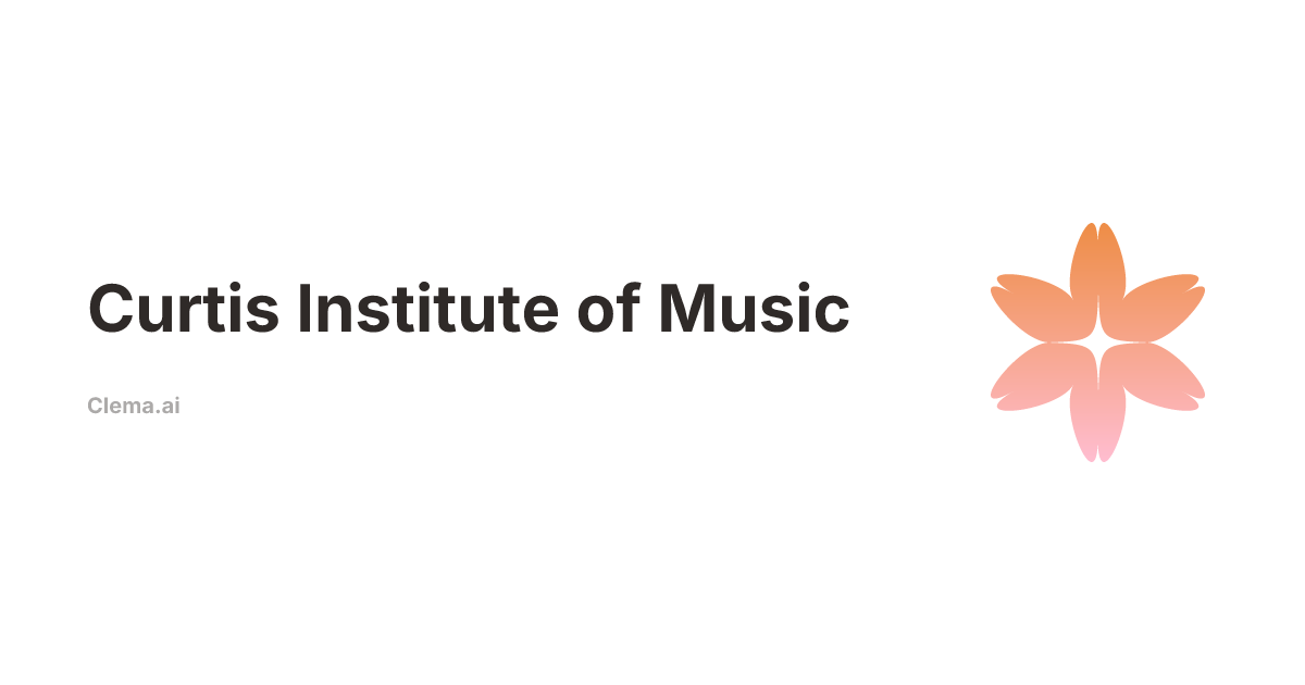 Curtis Institute of Music: Enrollment, Tuition and Outcomes Data | Clema.ai